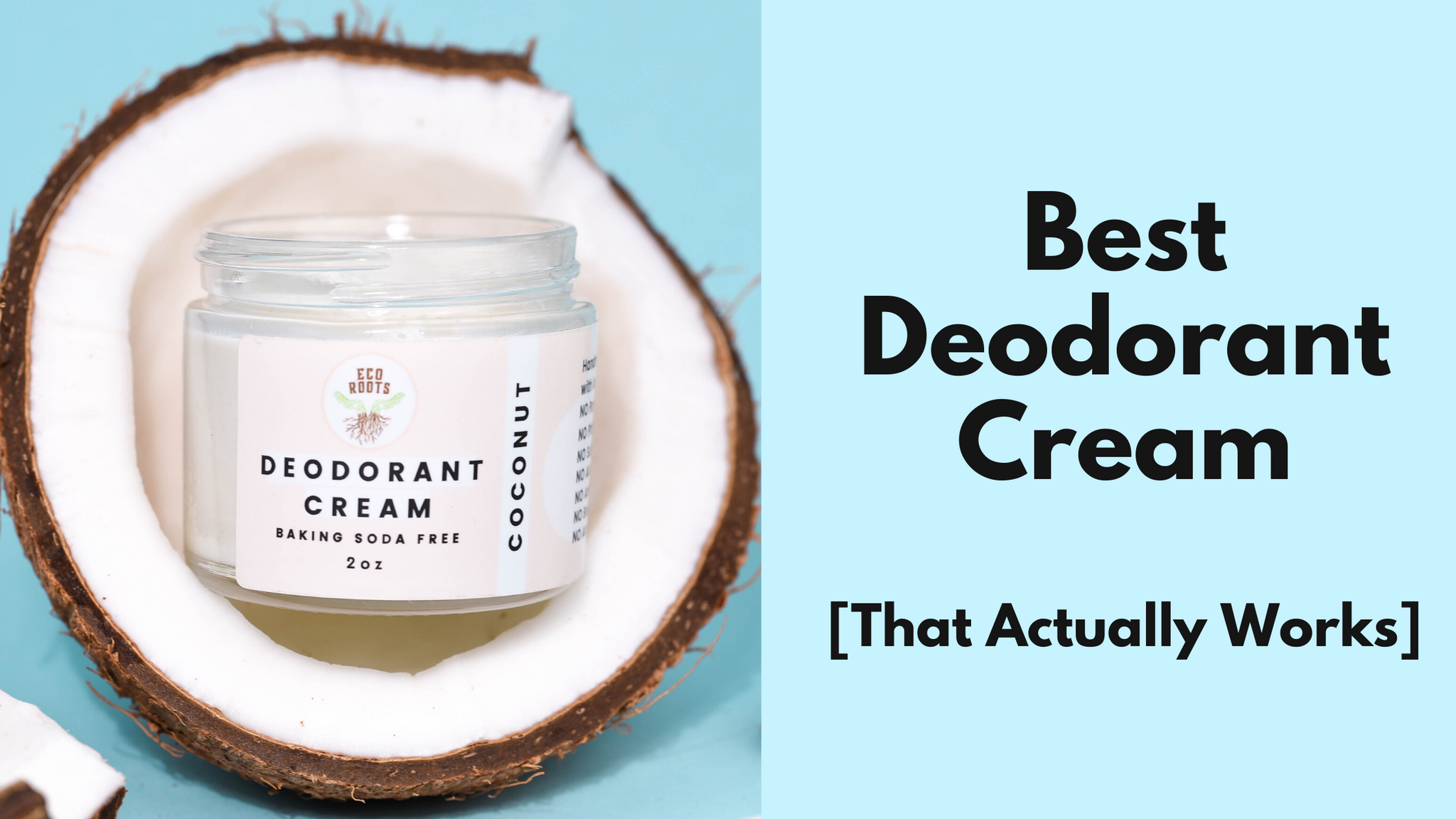Best Deodorant Cream [That Actually Works] – EcoRoots