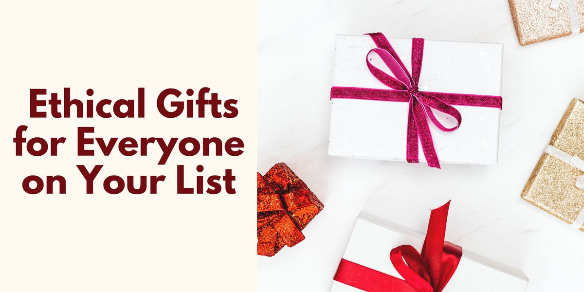 Ethical Gifts for Everyone on Your List – EcoRoots