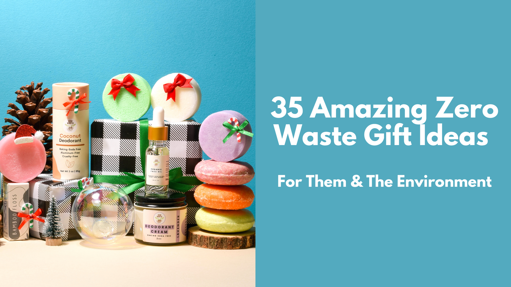 35 Amazing Zero Waste Gift Ideas For Them And The Environment – EcoRoots